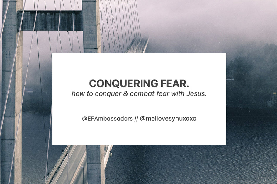 Conquering Fear With Jesus Elevated Faith