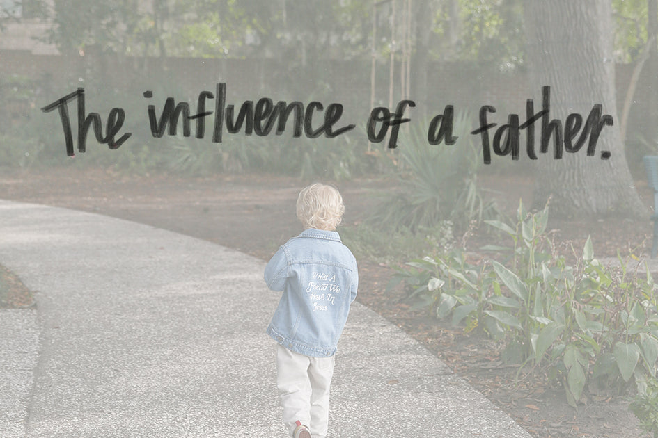 The Influence of a Father: A Father's Day Tribute – Elevated Faith